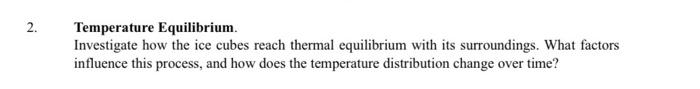 Solved Temperature Equilibrium. Investigate how the ice | Chegg.com