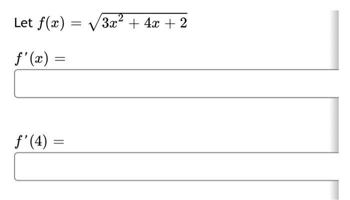 Solved Let f(x)=3x2+4x+2 f′ f | Chegg.com