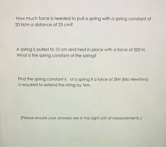 Solved How much force is needed to pull a spring with a | Chegg.com