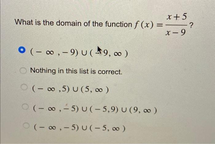 Solved What is the domain of the function f(x) = ? x+5 x-9 ( | Chegg.com