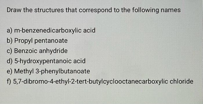 Solved Draw the structures that correspond to the following | Chegg.com