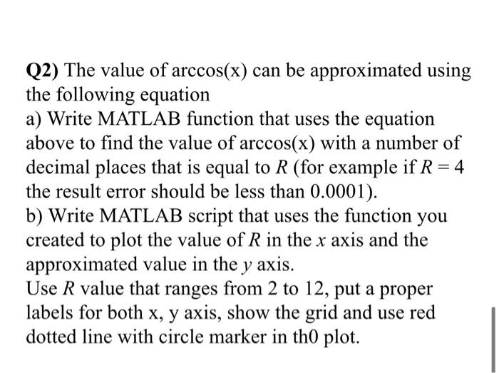 Solved Q2) The value of arccos(x) can be approximated using | Chegg.com