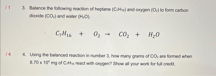 Solved 3. Balance the following reaction of heptane (C7H16) | Chegg.com