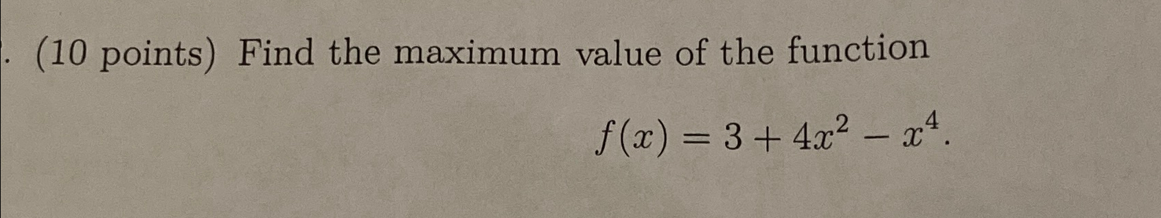 Solved (10 ﻿points) ﻿Find the maximum value of the | Chegg.com