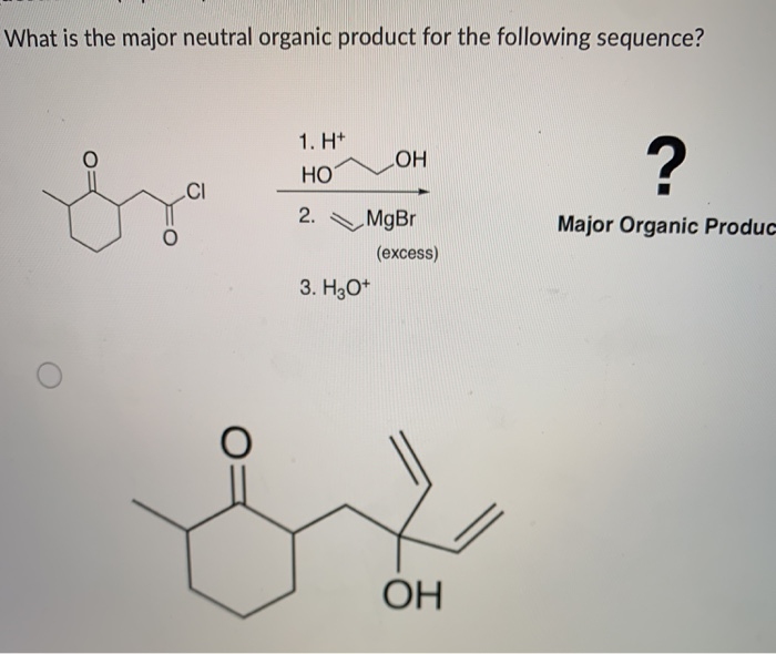 Solved What is the major neutral organic product for the | Chegg.com