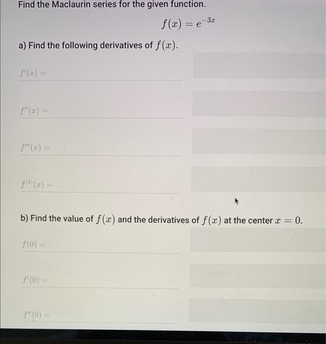 Solved Find the Maclaurin series for the given function. | Chegg.com