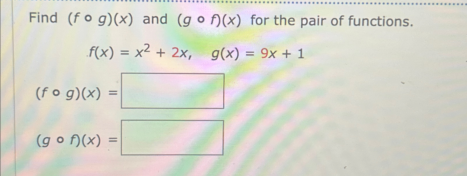 Solved Find (f@g)(x) ﻿and (g@f)(x) ﻿for the pair of | Chegg.com