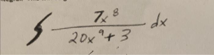 Solved ∫20x9+37x8dx | Chegg.com