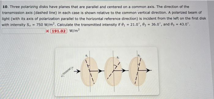 Solved 10. Three polarizing disks have planes that are | Chegg.com