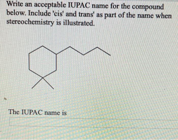 Solved Write an acceptable IUPAC name for the compound | Chegg.com