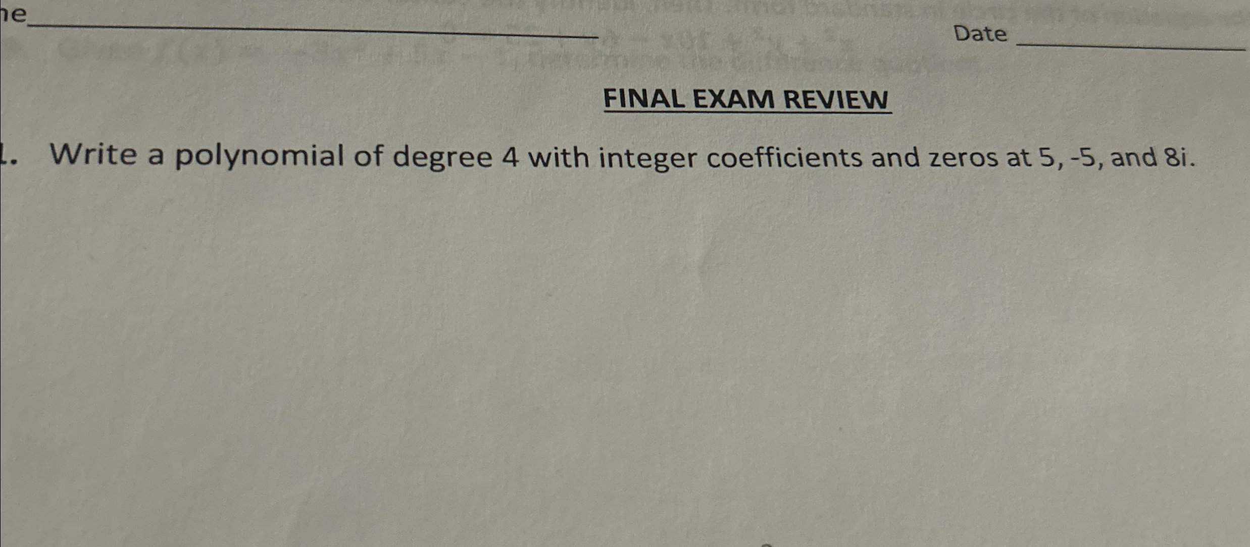 Solved Date q,FINAL EXAM REVIEWWrite a polynomial of degree | Chegg.com