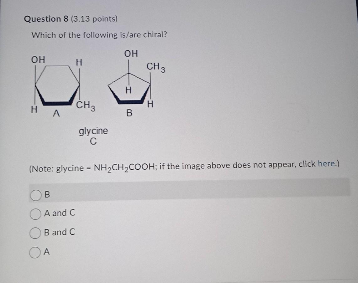 Solved Which of the following is/are chiral? (Note: glycine | Chegg.com