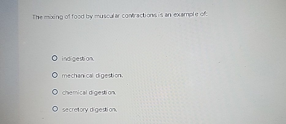 Solved The mixing of food by muscular contractions is an | Chegg.com