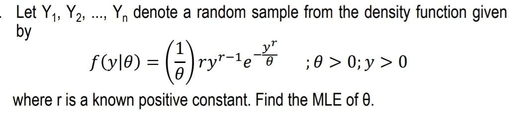 Solved Let Y1,Y2,…,Yn denote a random sample from the | Chegg.com