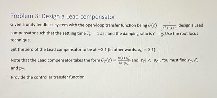 Solved Problem 3: Design a Lead compensator Given a unity | Chegg.com