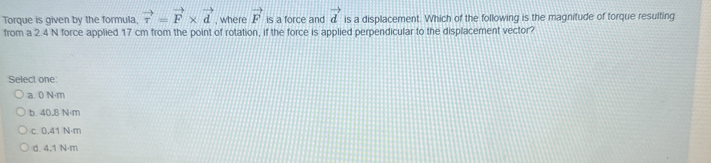 Solved Torque is given by the formula, vec(τ)=vec(F)×vec(d), | Chegg.com