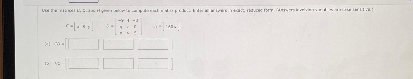 Solved Use the matrices C,D, ﻿and H ﻿given below to compute | Chegg.com