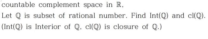 Solved countable complement space in R, Let Q is subset of | Chegg.com