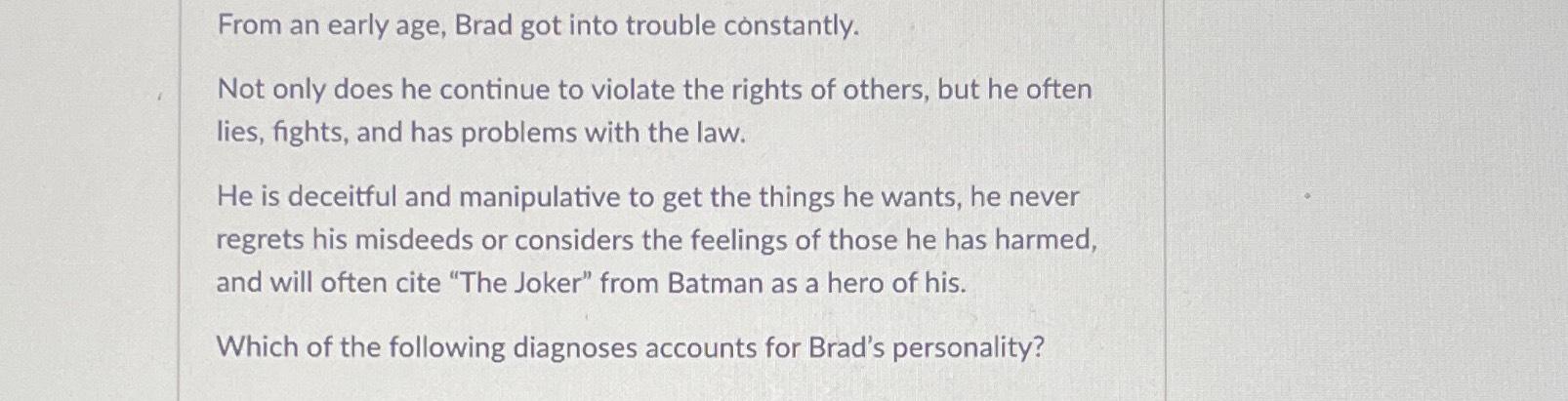 Solved From an early age, Brad got into trouble | Chegg.com