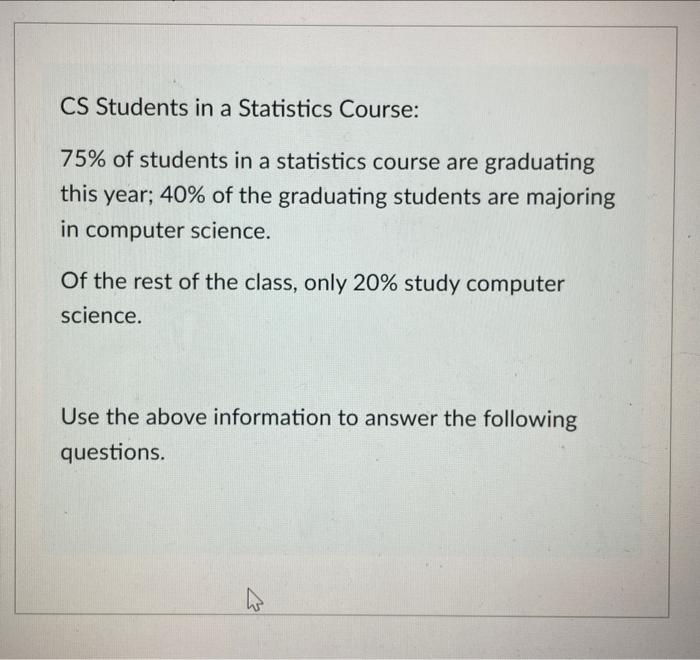 Solved CS Students in a Statistics Course: 75% of students | Chegg.com