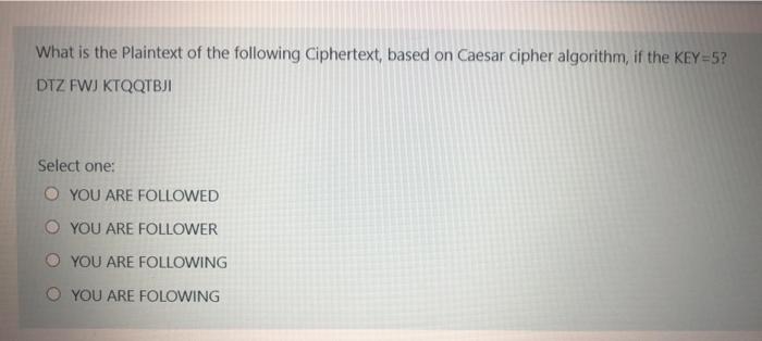Solved What is the plaintext of the following Ciphertext, | Chegg.com