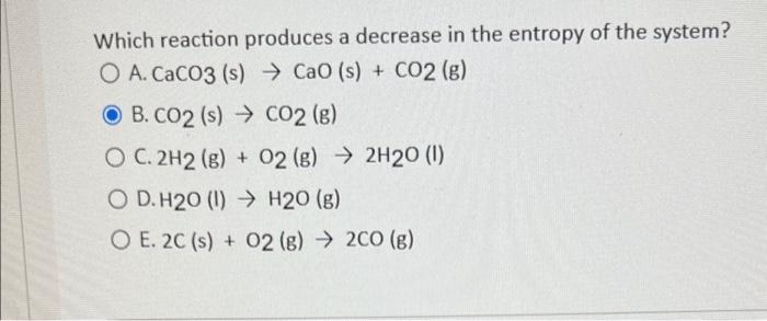 Solved Which reaction produces a decrease in the entropy of | Chegg.com