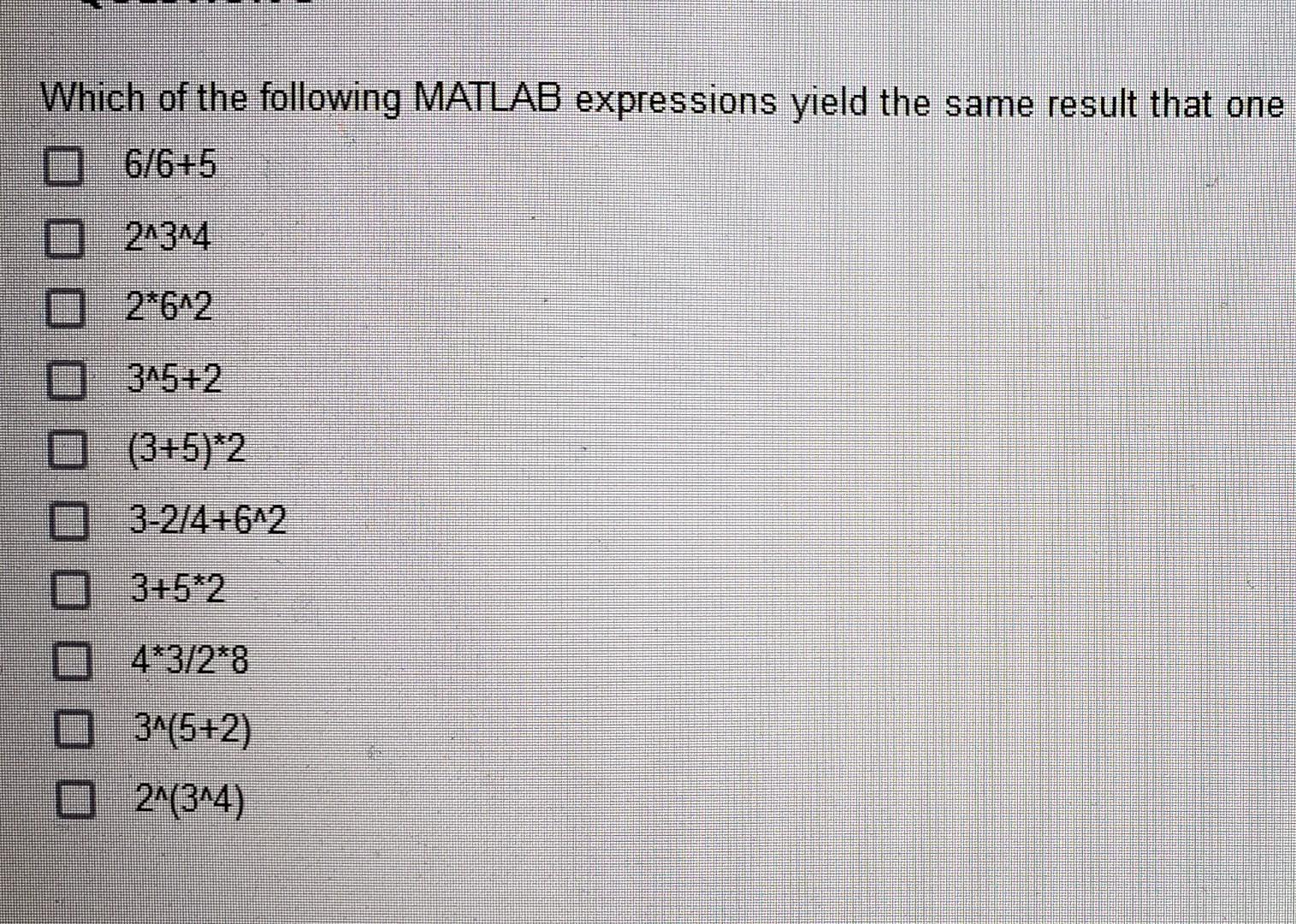 Solved which of the following MATLAB expressions yield the | Chegg.com