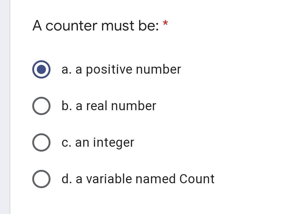 Solved A counter must be: * a. a positive number O b. a real | Chegg.com