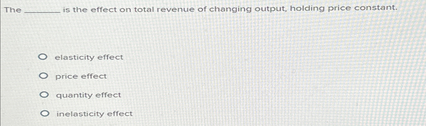Solved The is the effect on total revenue of changing | Chegg.com