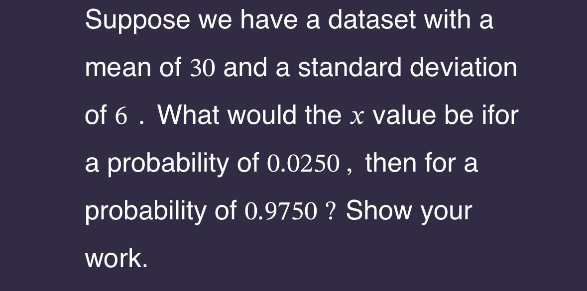 Suppose we have a dataset with a mean of 30 ﻿and a | Chegg.com