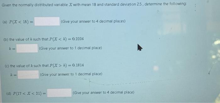 Solved Given the normally distributed variable X with mean | Chegg.com
