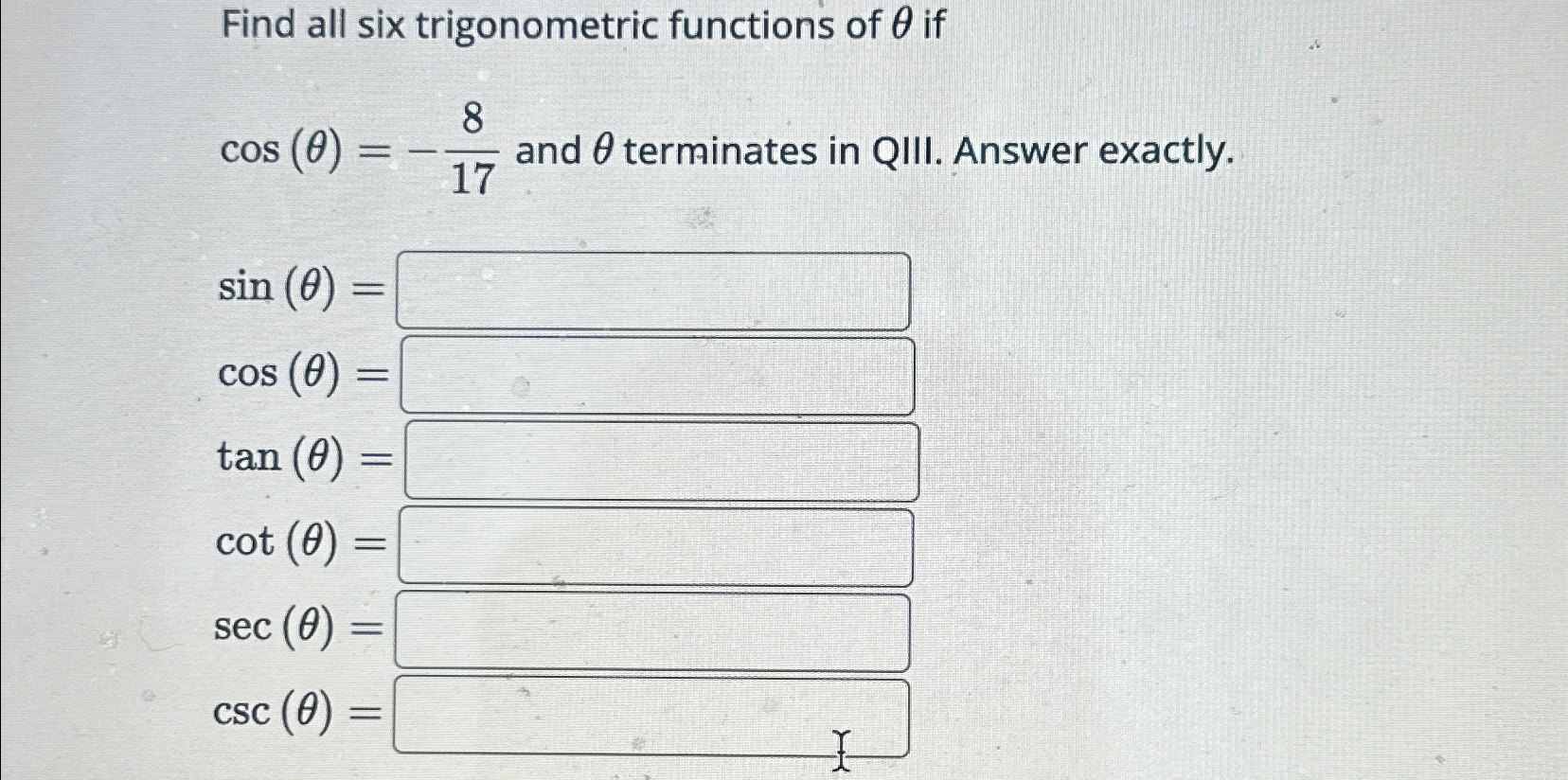 Solved Find all six trigonometric functions of θ ﻿if | Chegg.com