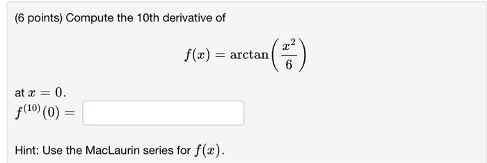 ( 6 points) Compute the 10th derivative of | Chegg.com