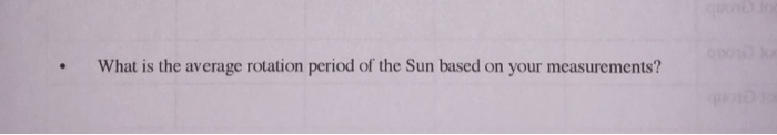 Solved • What is the average rotation period of the Sun | Chegg.com