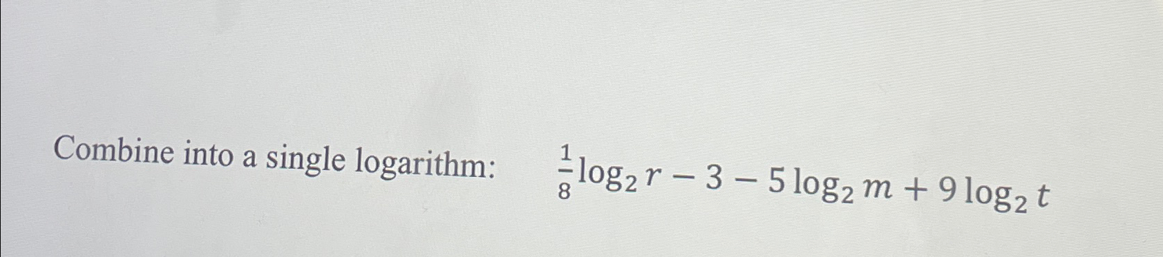 Solved Combine into a single logarithm: | Chegg.com
