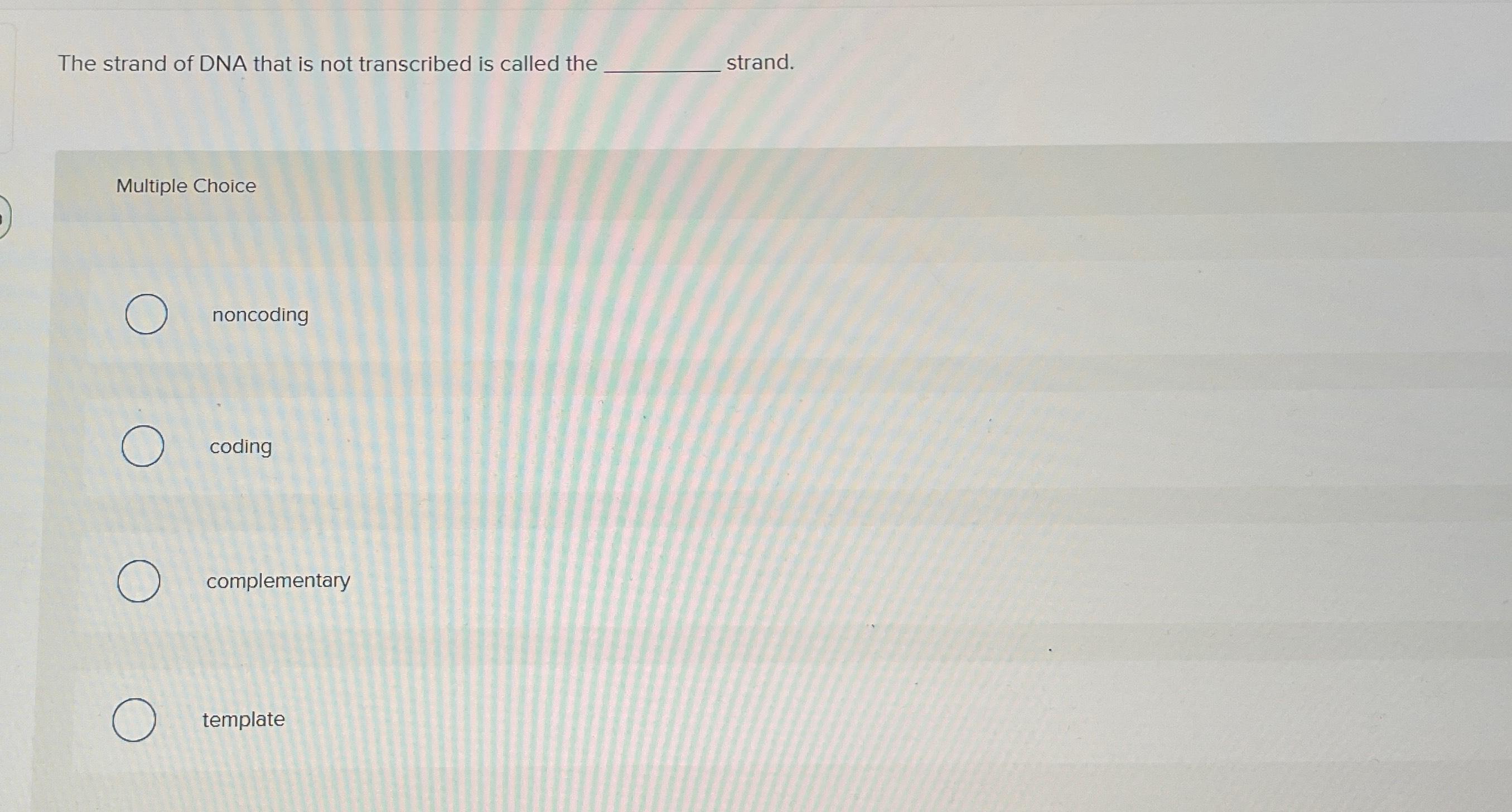 Solved The strand of DNA that is not transcribed is called | Chegg.com
