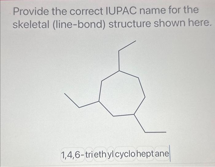 Solved Provide the correct IUPAC name for the skeletal | Chegg.com