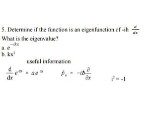 Solved 5. Determine if the function is an eigenfunction | Chegg.com