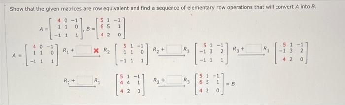 Solved Show that the given matrices are row equivalent and | Chegg.com