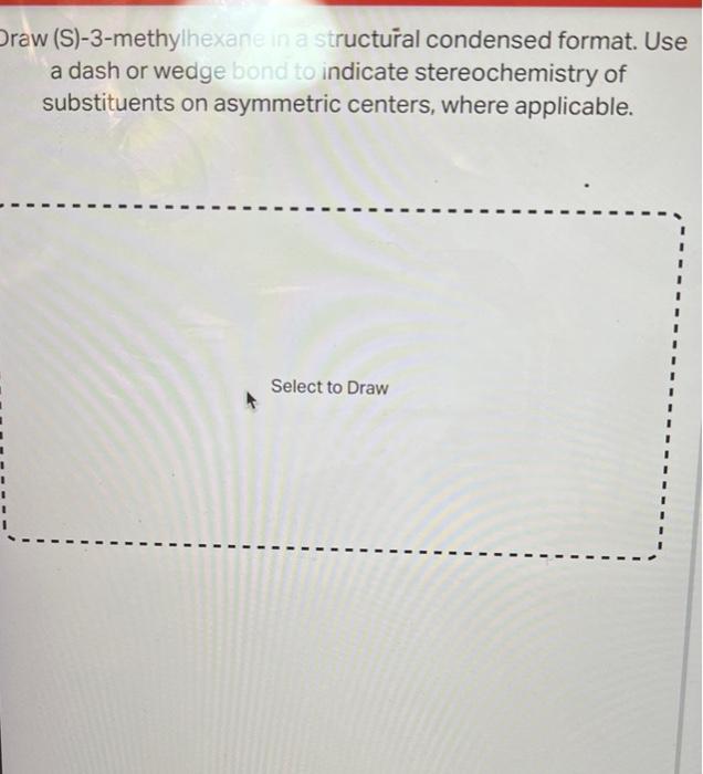 Solved raw (S)-3-methylhexane a structural condensed format. | Chegg.com