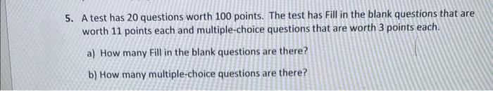 Solved 5. A test has 20 questions worth 100 points. The test | Chegg.com
