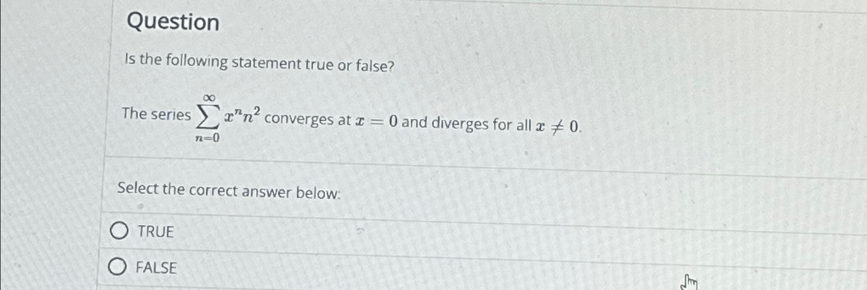 Solved QuestionIs the following statement true or false?The | Chegg.com