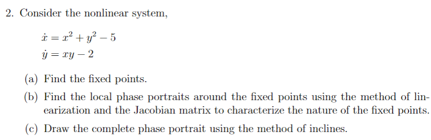 Solved Consider the nonlinear system,x˙=x2+y2-5y˙=xy-2(a) | Chegg.com