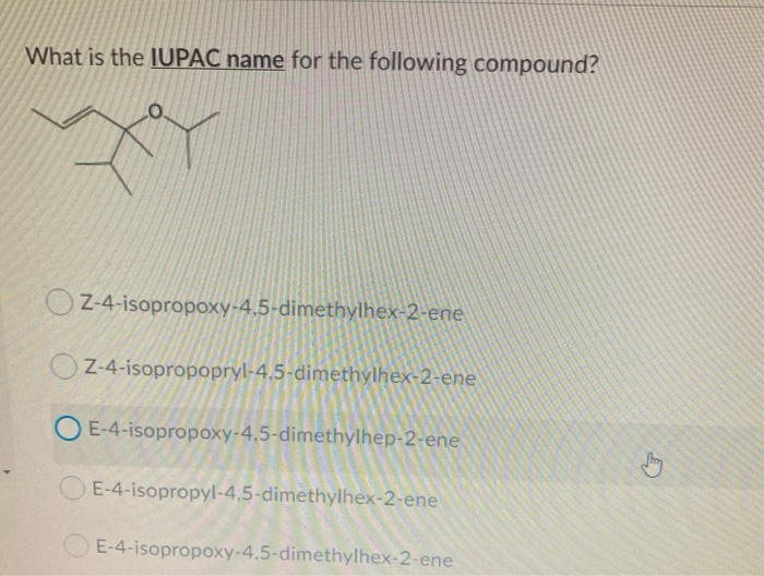 Solved What is the IUPAC name for the following compound? | Chegg.com