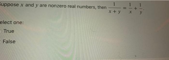 Solved 1 Suppose x and y are nonzero real numbers, then x + | Chegg.com
