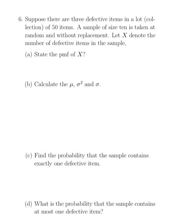 Solved 6. Suppose there are three defective items in a lot | Chegg.com