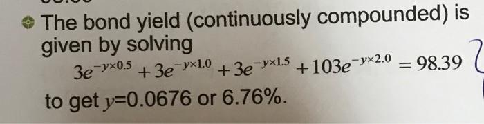The bond yield (continuously compounded) is given | Chegg.com