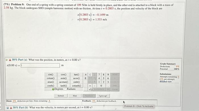 Solved 7\%) Problem 9: One end of a spring with a spring | Chegg.com