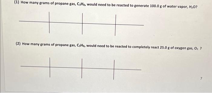 Solved (1) How many grams of propane gas, C3H8, would need | Chegg.com