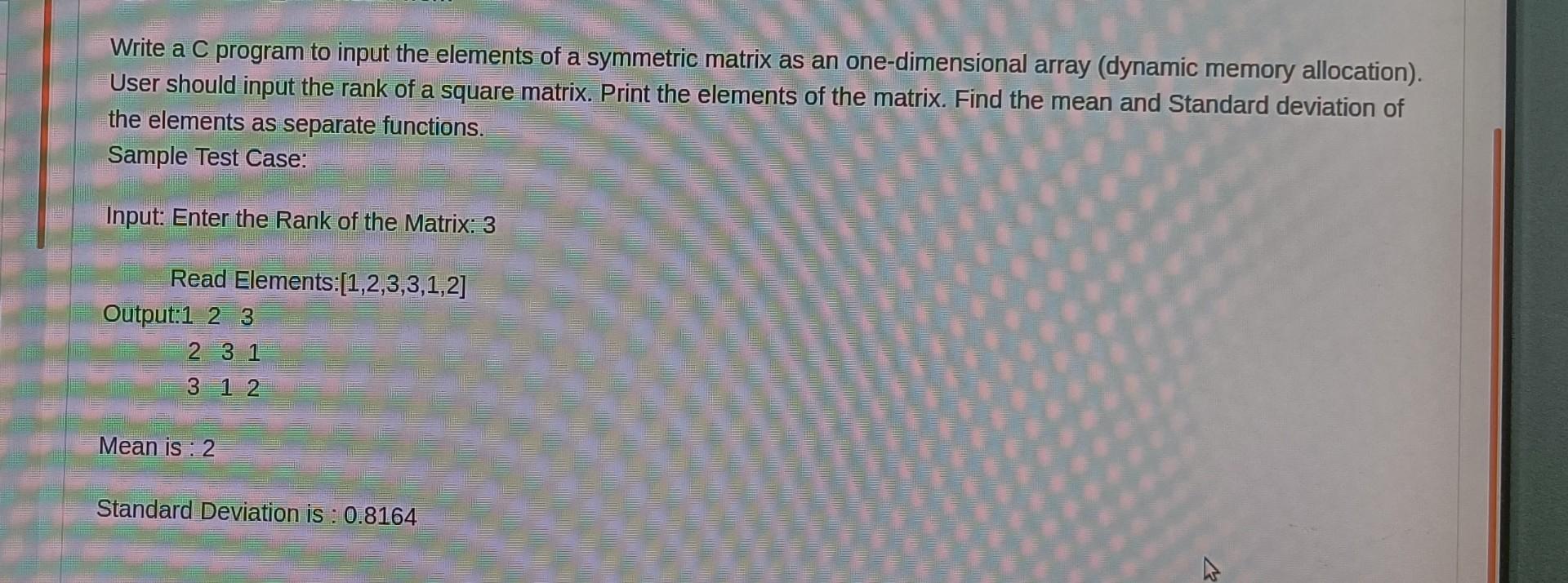Solved Write a C program input the elements of a symmetric | Chegg.com
